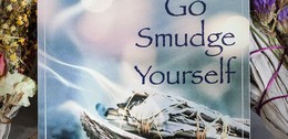 "Go Smudge Yourself" stickers for spreading the sacred word
